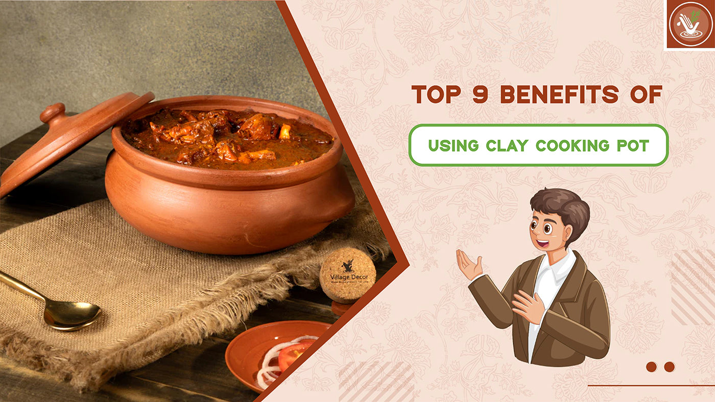 Top 9 Benefits of Clay Cooking Pots: Why Every Kitchen Needs One